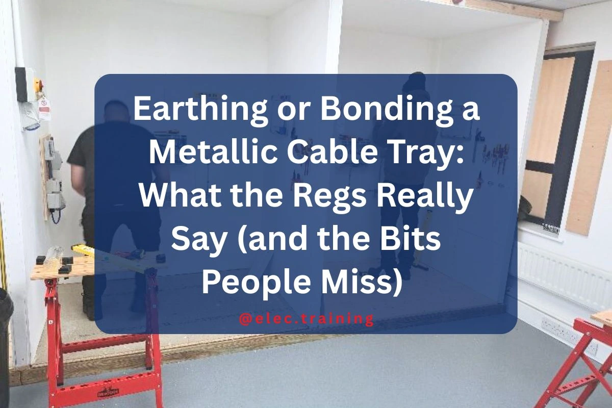 Earthing or Bonding a Metallic Cable Tray: What the Regs Really Say ...