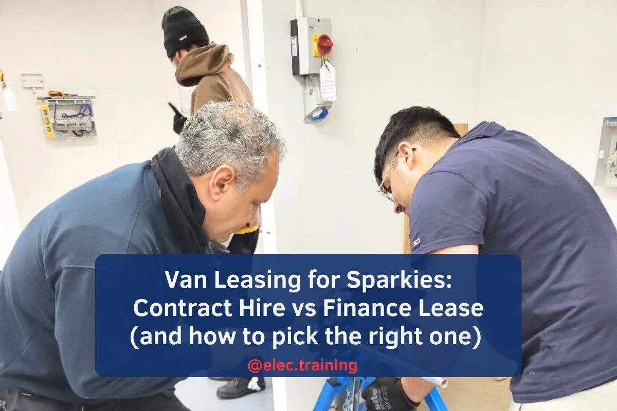 Van Leasing for Sparkies: Contract Hire vs Finance Lease (and how to pick the right one) - Elec ...