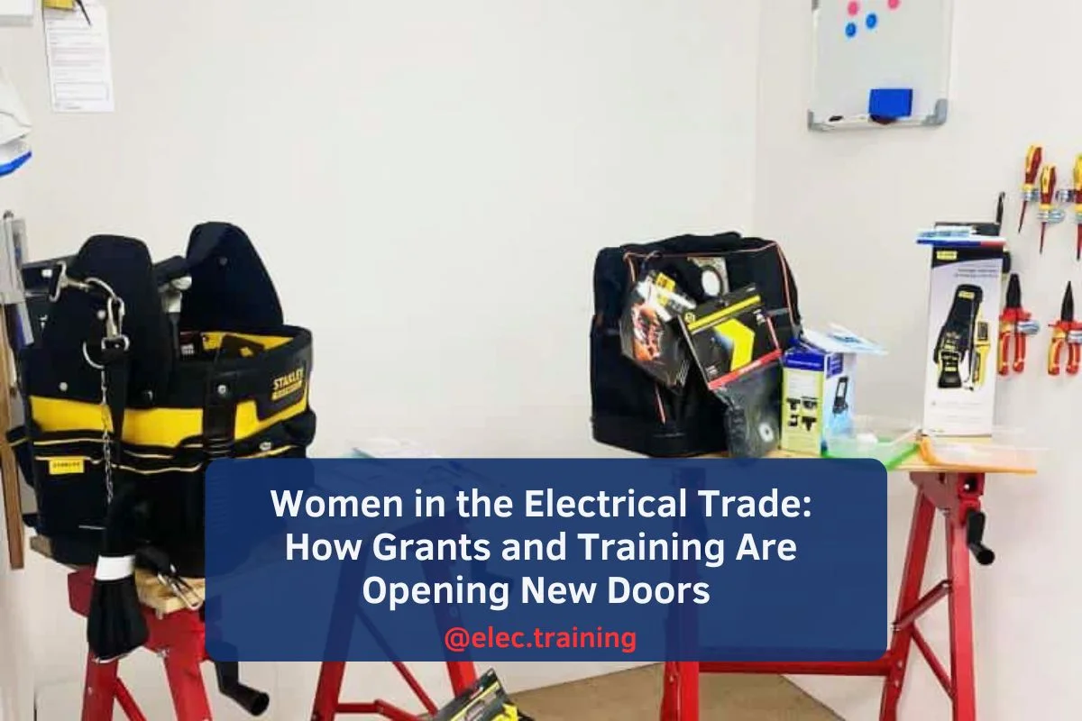 Women in the Electrical Trade: How Grants and Training Are Opening New Doors - Elec Training