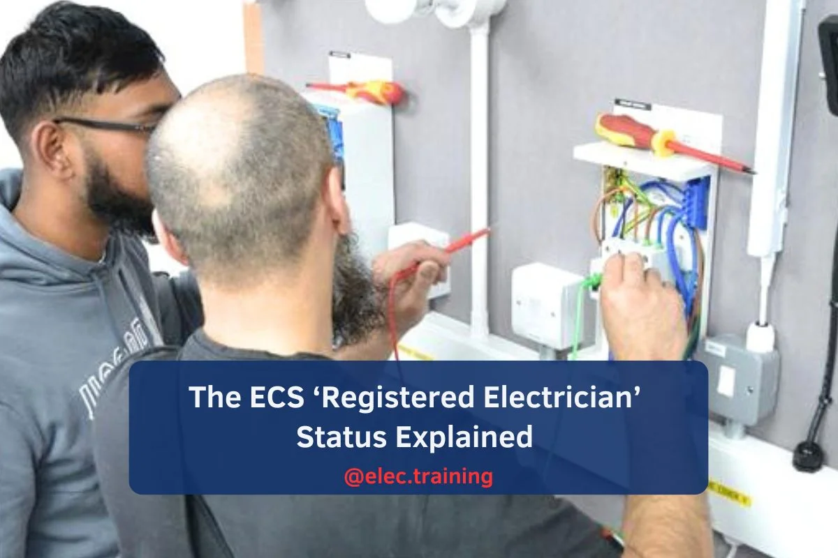 The ECS ‘Registered Electrician’ Status Explained - Elec Training